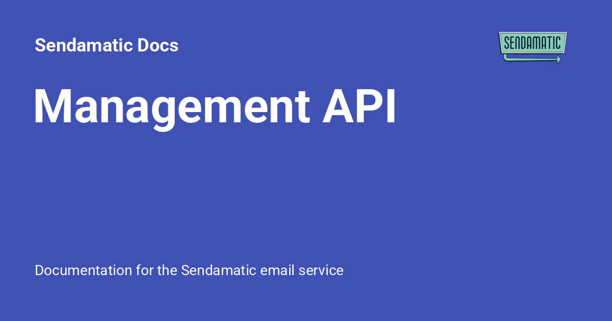 Management Api Sendamatic Docs