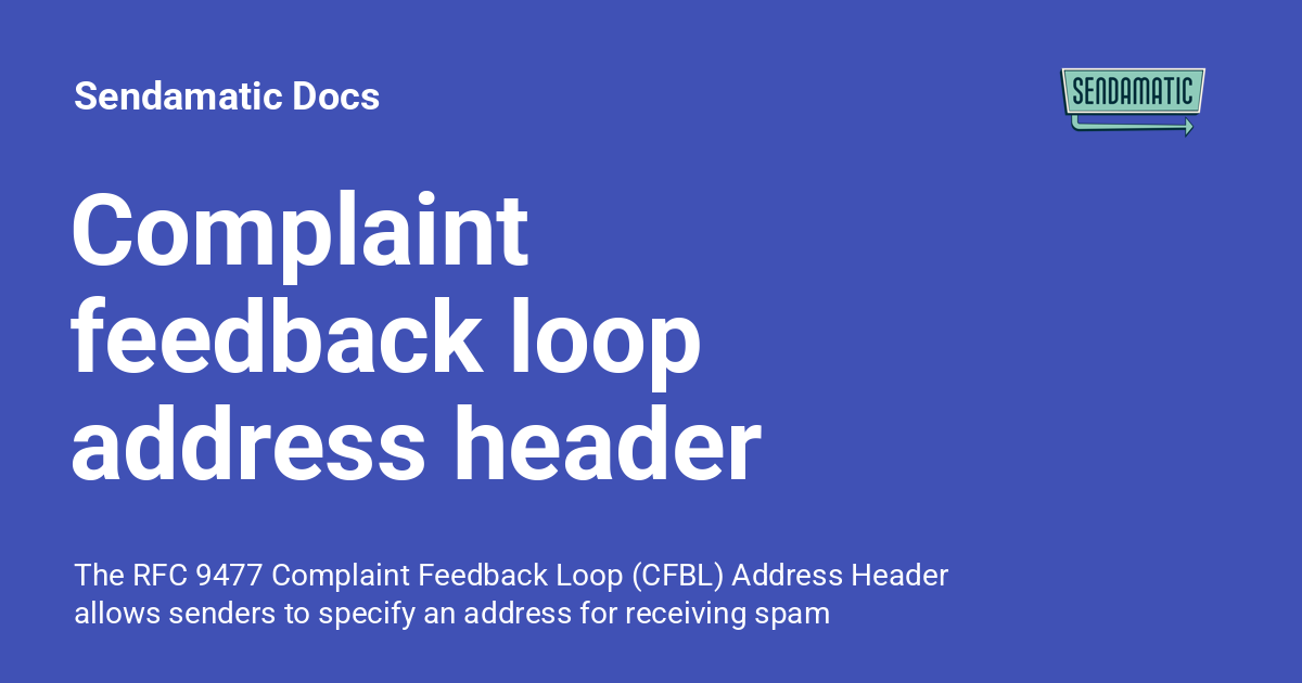 Complaint feedback loop address header - Sendamatic Docs